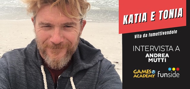 Katia&Tonia intervistano la gente: Andrea Mutti. - Games Academy